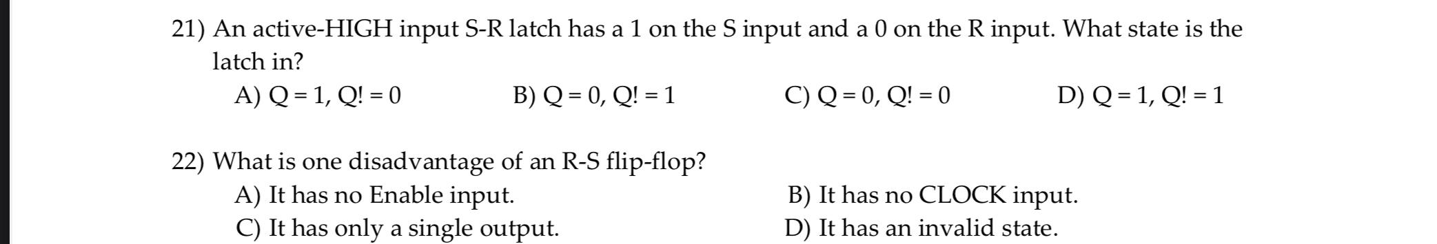 Solved 21) An active-HIGH input S-R latch has a 1 on the S | Chegg.com