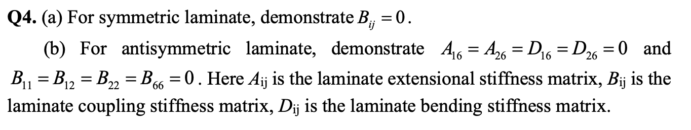 Solved Q4. (a) For symmetric laminate, demonstrate B: = 0. | Chegg.com