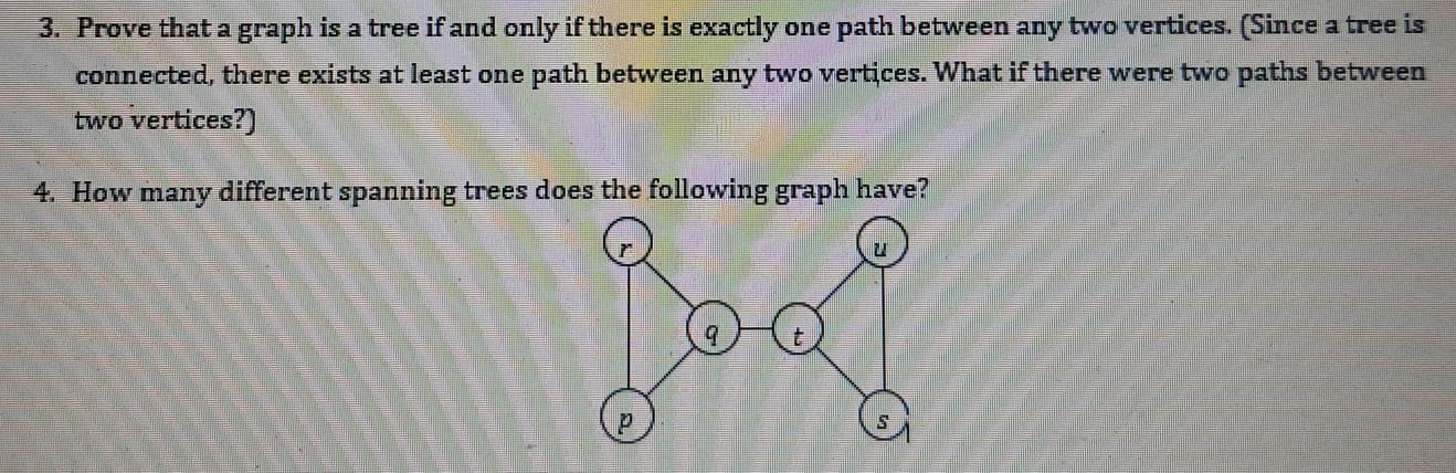 Solved 3. Prove that a graph is a tree if and only if there | Chegg.com