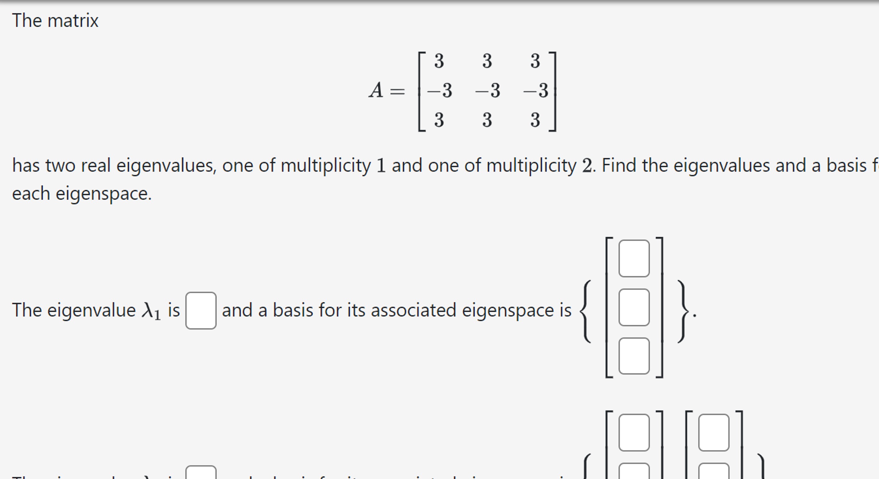 Solved The matrixA=[333-3-3-3333]has two real eigenvalues, | Chegg.com