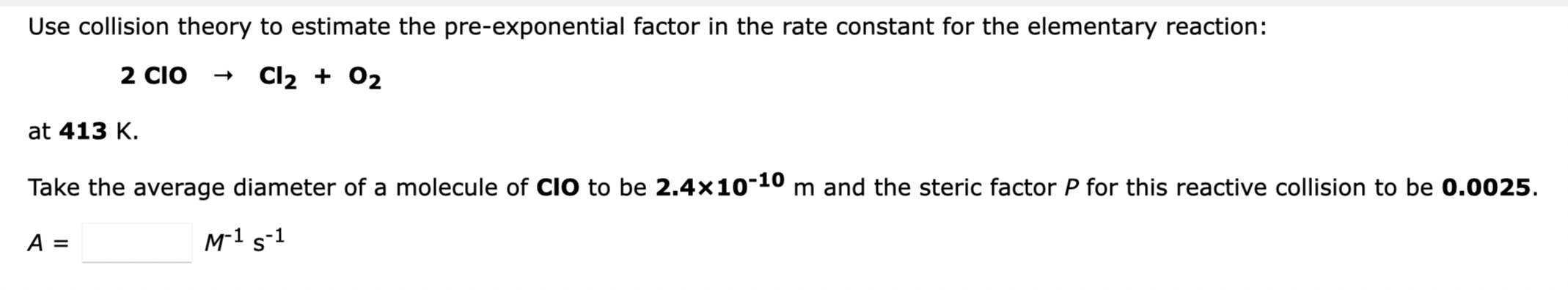 Solved 2ClO→Cl2+O2 at 413 K. Take the average diameter of a | Chegg.com