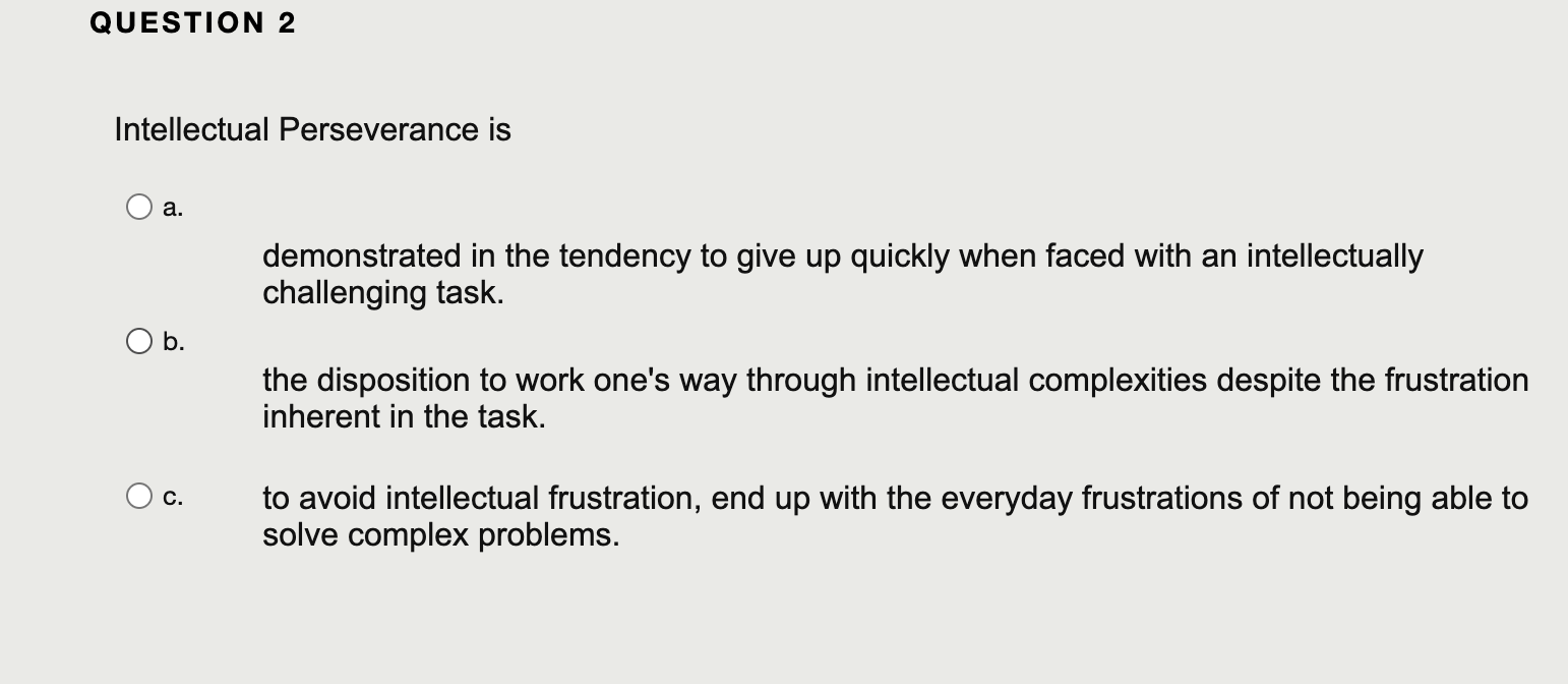 Solved QUESTION 2 Intellectual Perseverance is a. | Chegg.com