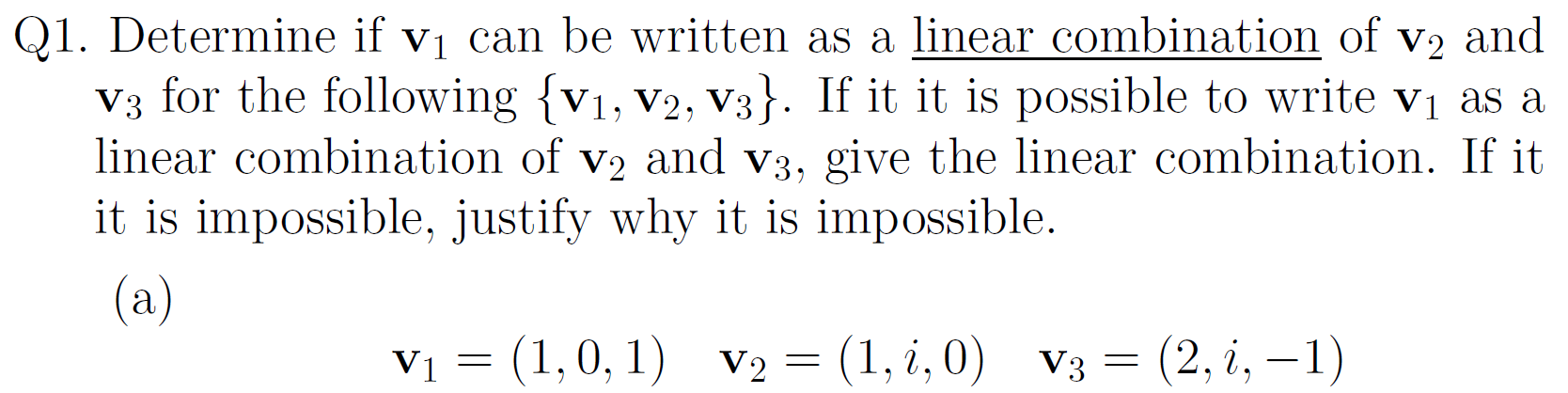 Solved Determine if v1 ﻿can be written as a linear | Chegg.com