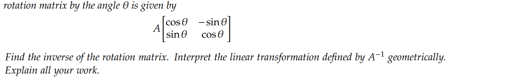 Solved rotation matrix by the angle is given by [cosᎾ -sinᎾ] | Chegg.com