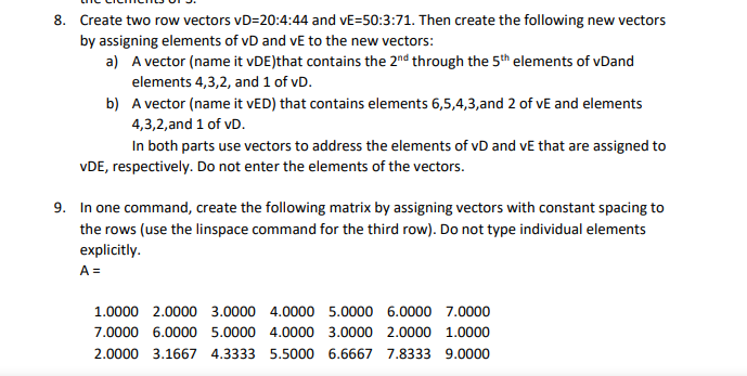 Solved 8. Create two row vectors vD-20:4:44 and vE-50:3:71. | Chegg.com