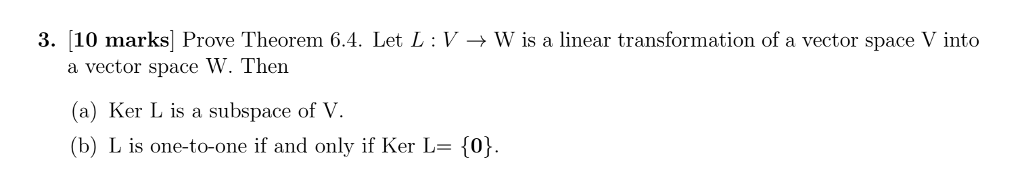 Solved 3. [10 marks] Prove Theorem 6.4. Let L : V ? W is a | Chegg.com