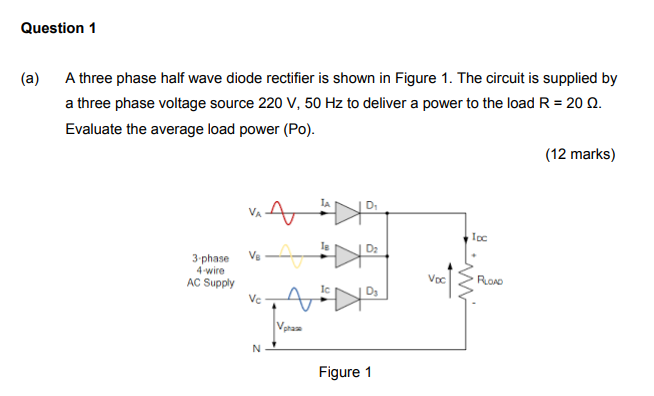 Solved Question 1 (a) A three phase half wave diode | Chegg.com