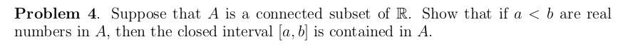 Solved Problem 4. Suppose that A is a connected subset of R. | Chegg.com