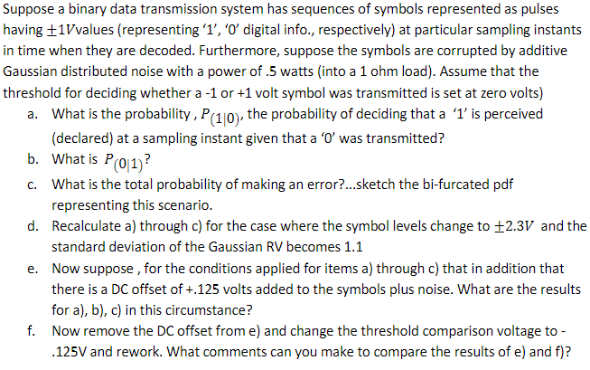 Suppose a binary data transmission system has | Chegg.com