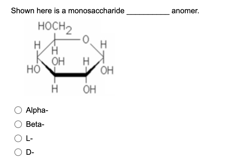 Solved Shown here is a monosaccharide anomer. Alpha- Beta- | Chegg.com