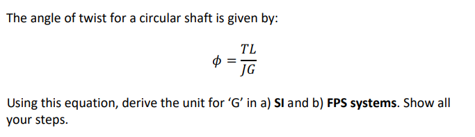 [Solved]: The angle of twist for a circular shaft is given