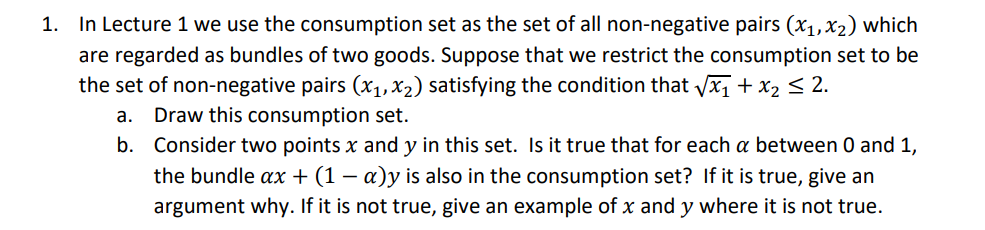 Solved 1. In Lecture 1 we use the consumption set as the set | Chegg.com