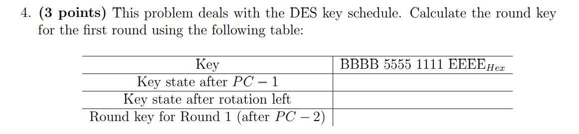 Solved 4. (3 points) This problem deals with the DES key | Chegg.com