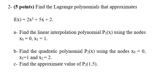 Solved 2- (5 points) Find the Lagrange polynomials that | Chegg.com