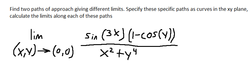 Solved Find two paths of approach giving different limits. | Chegg.com