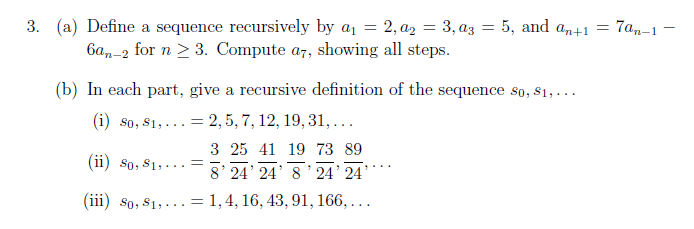 Solved 5, and an+1 = = 7an-1 3. (a) Define a sequence | Chegg.com