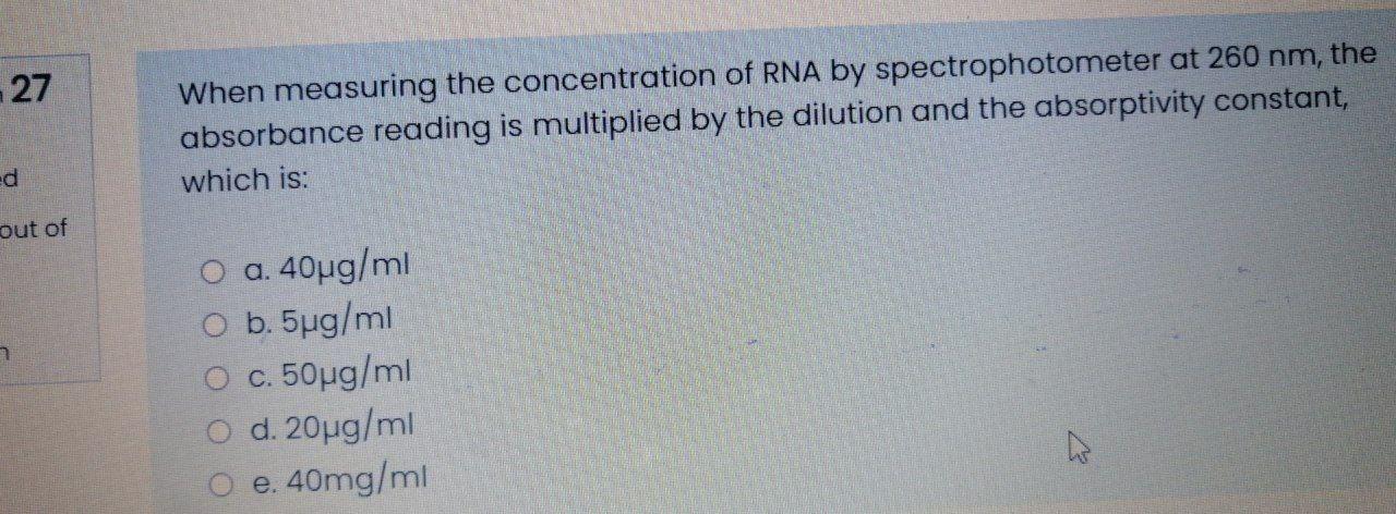 Solved 27 When measuring the concentration of RNA by | Chegg.com