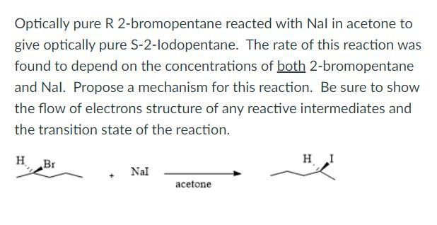 Solved Optically pure R2-bromopentane reacted with Nal in | Chegg.com