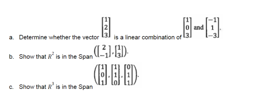 Solved a. Determine whether the vector ⎣⎡123⎦⎤ is a linear | Chegg.com