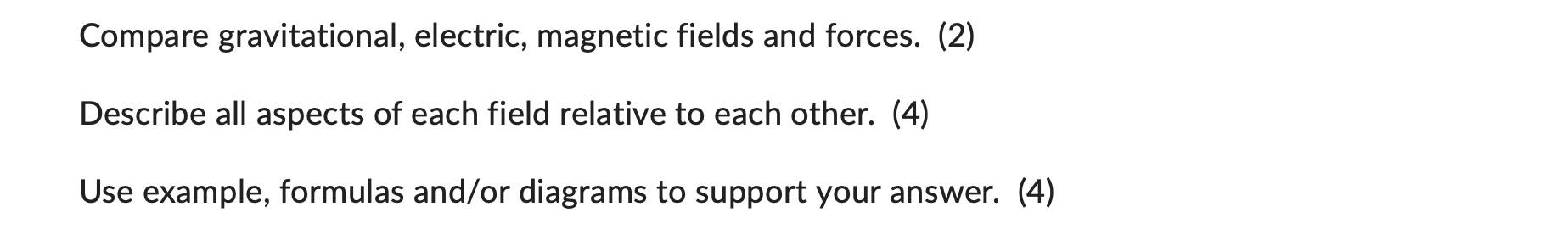 Compare gravitational, electric, magnetic fields and | Chegg.com