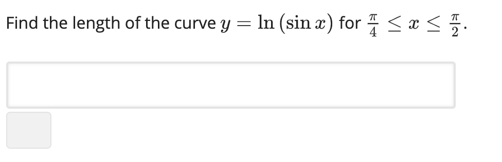 Solved Find the length of the curve y = ln (sin x) for sæson | Chegg.com