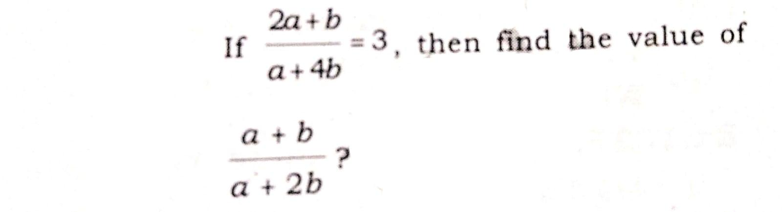 Solved If 2a + b = 3, then find the value of a + 4b a + b ? | Chegg.com