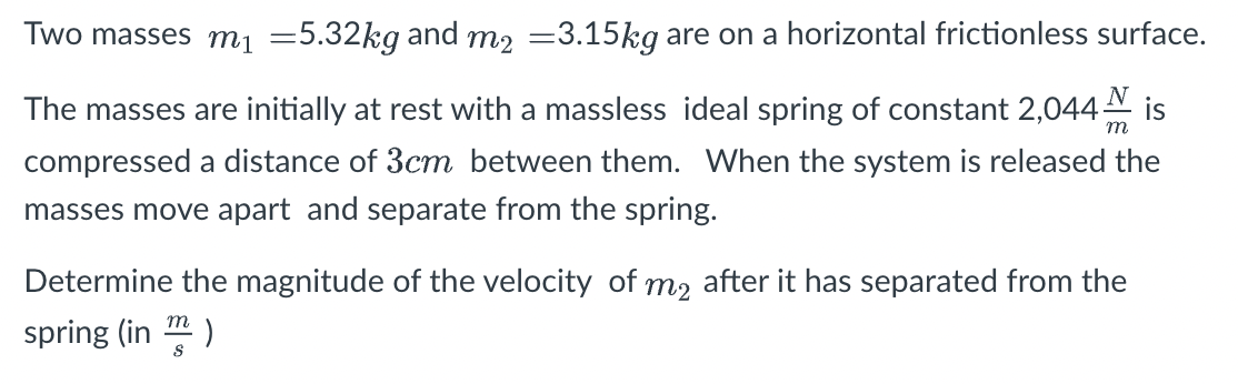 Solved Two masses m1=5.32 kg and m2=3.15 kg are on a | Chegg.com
