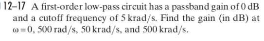 Solved 112-17 A first-order low-pass circuit has a passband | Chegg.com