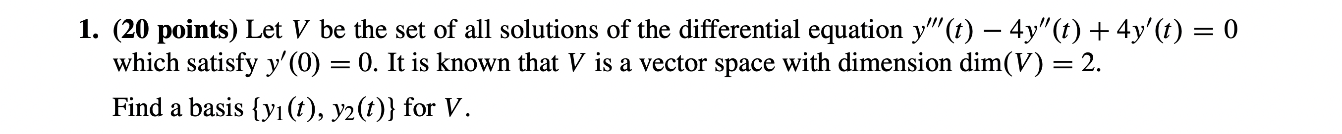 Solved 1. (20 points) Let V be the set of all solutions of | Chegg.com
