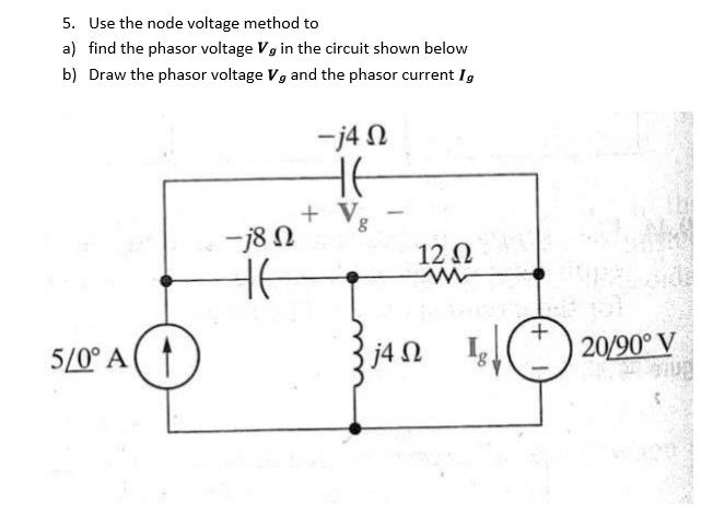 Solved 5. Use the node voltage method to a) find the phasor | Chegg.com