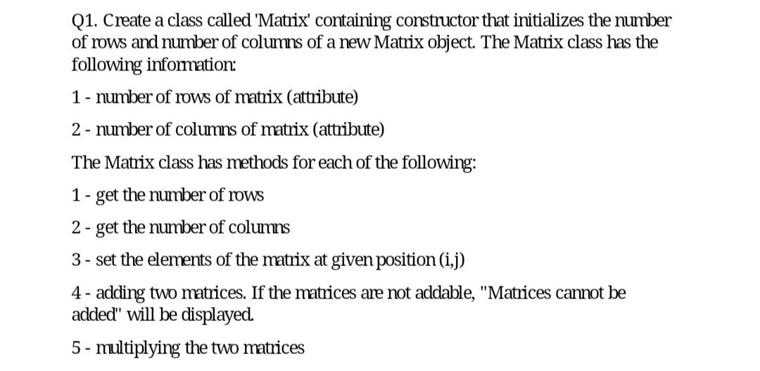 Solved Q1. Create a class called 'Matrix' containing | Chegg.com