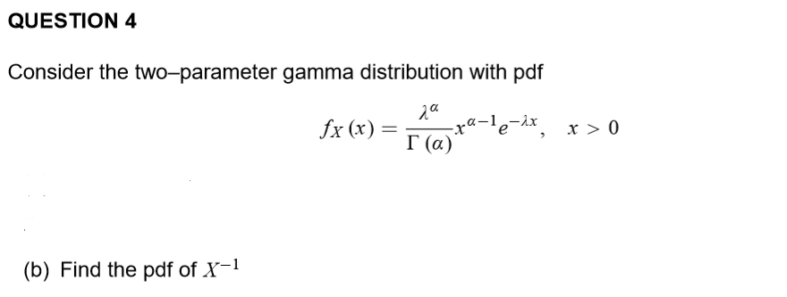 Solved QUESTION 4 Consider the two-parameter gamma | Chegg.com