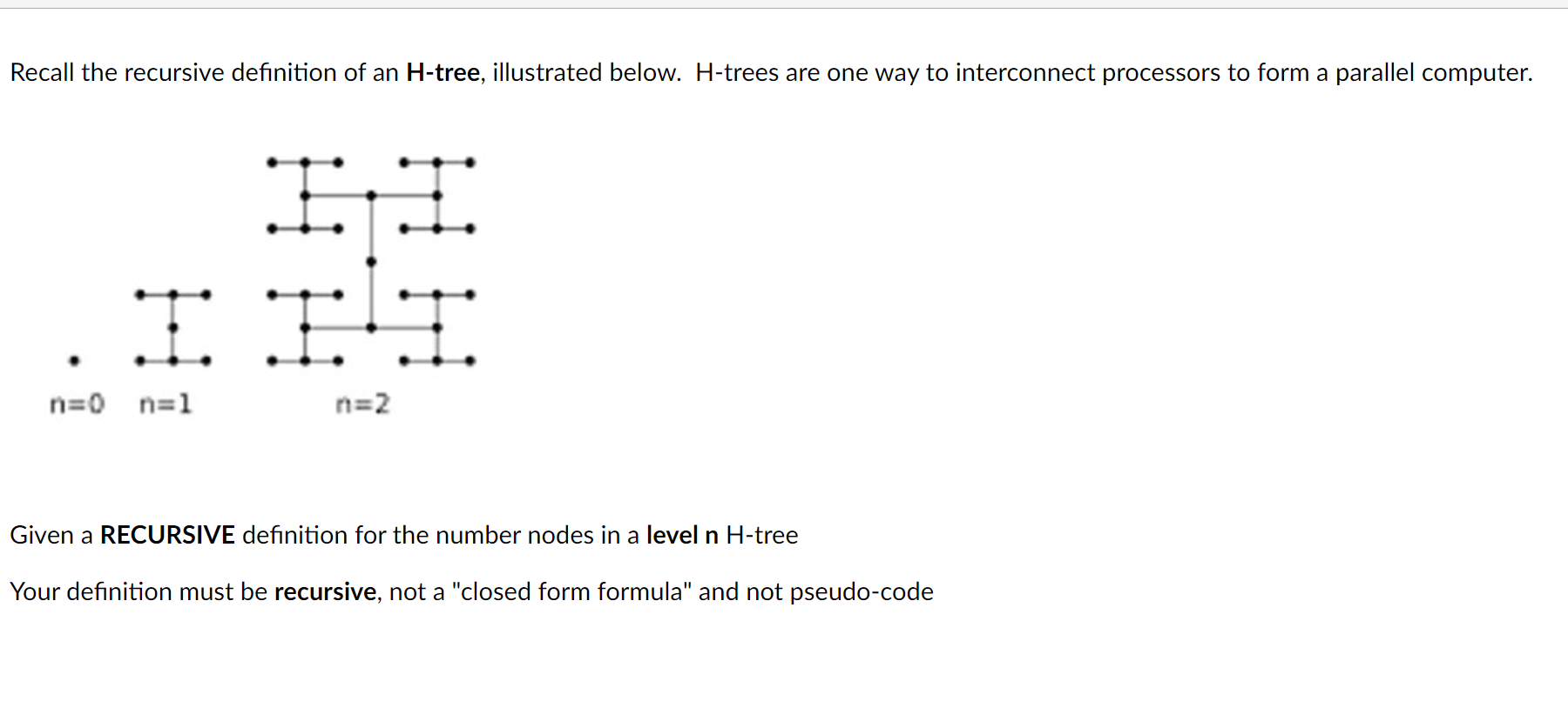 Solved Recall the recursive definition of an H-tree, | Chegg.com
