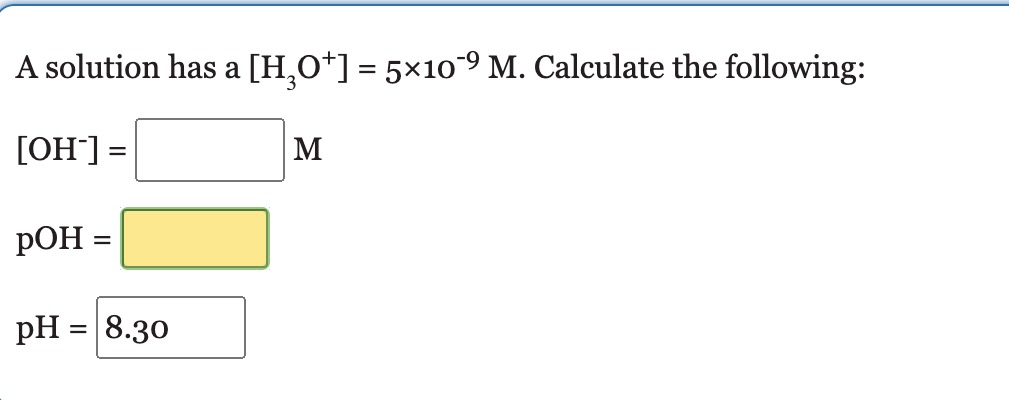 Solved A solution has a [H3O+]=5×10−9M. Calculate the | Chegg.com