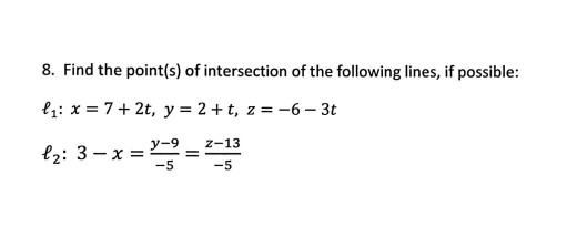 Solved 8. Find the point(s) of intersection of the following | Chegg.com