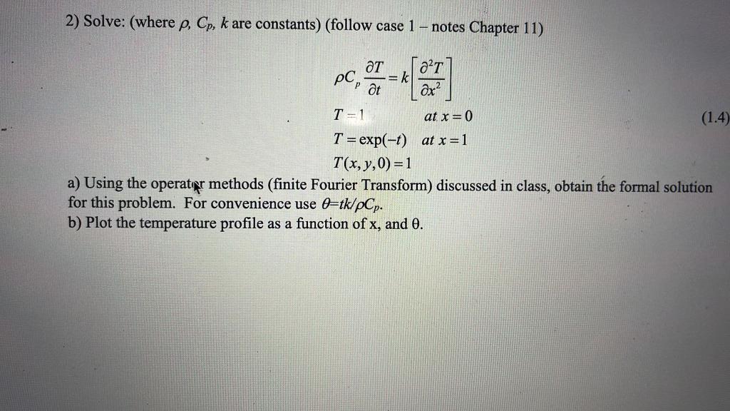 Solved 2) Solve: (where ρ,Cp,k are constants) (follow case 1 | Chegg.com