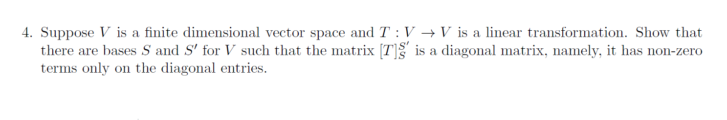 Solved 4. Suppose V is a finite dimensional vector space and | Chegg.com