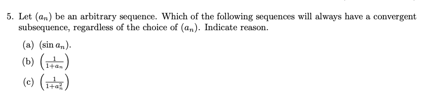 Solved 5. Let (an) be an arbitrary sequence. Which of the | Chegg.com