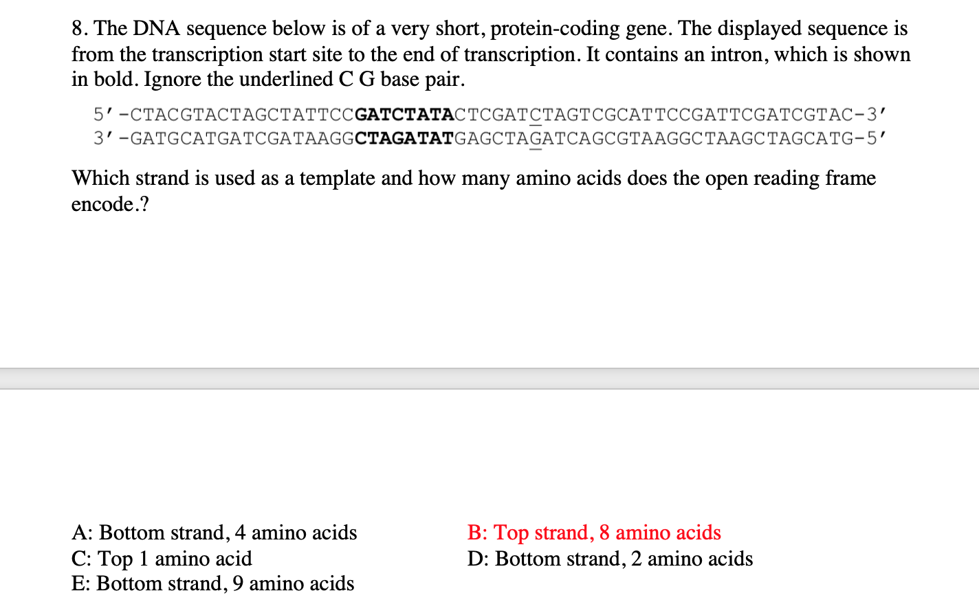 Solved 8. The DNA sequence below is of a very short, | Chegg.com