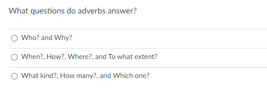 Solved What questions do adverbs answer? Who? and Why? | Chegg.com
