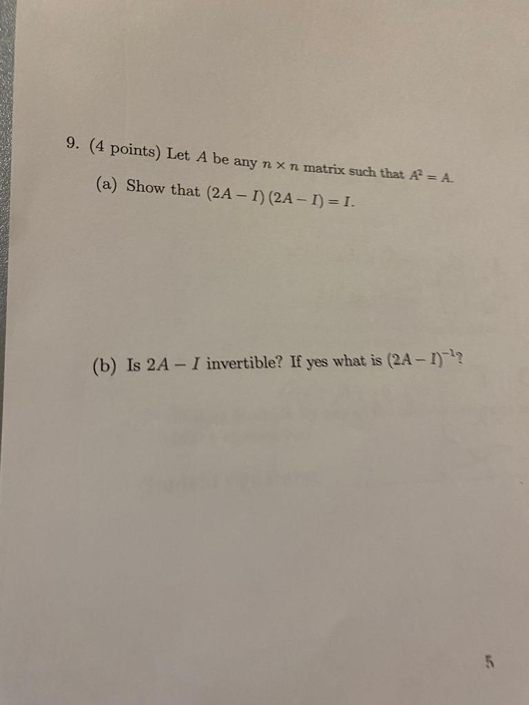 Solved (a) Show that (2A−I)(2A−I)=I. (b) Is 2A−I invertible? | Chegg.com
