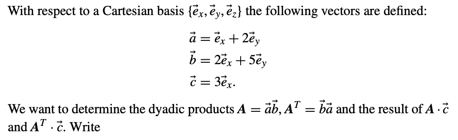Solved With respect to a Cartesian basis {ex,ey,ez} the | Chegg.com