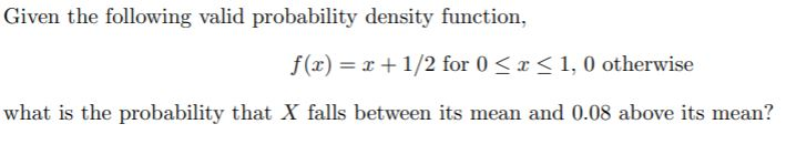 Solved Given the following valid probability density | Chegg.com