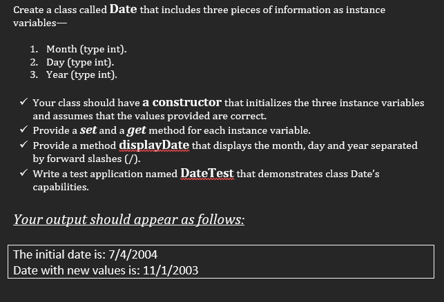 Solved Create a class called Date that includes three pieces | Chegg.com