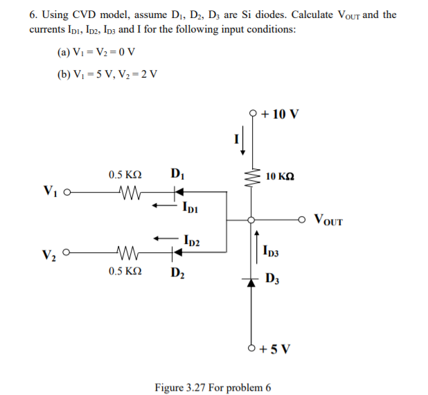 Solved 6. Using CVD model, assume D1, D2, D3 are Si diodes. | Chegg.com