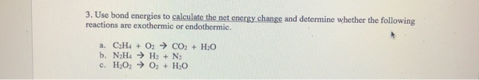 Solved 3. Use bond energies to calculate the net energy | Chegg.com