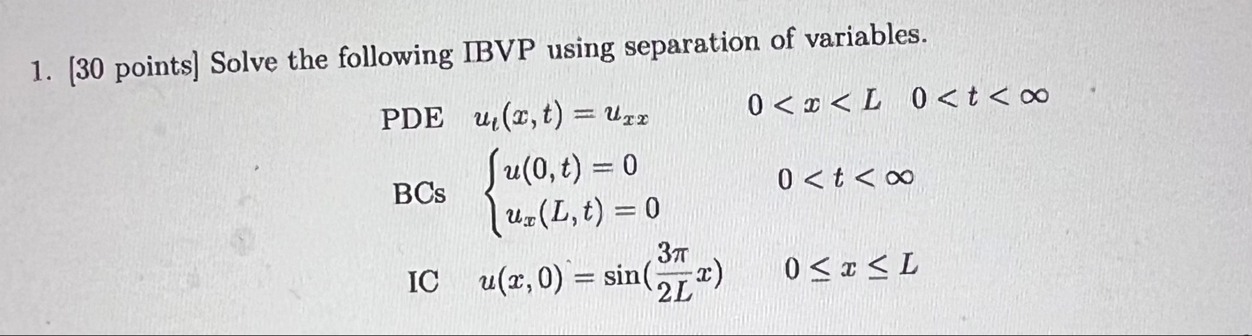Solved [ 30 ﻿points] ﻿Solve the following IBVP using | Chegg.com