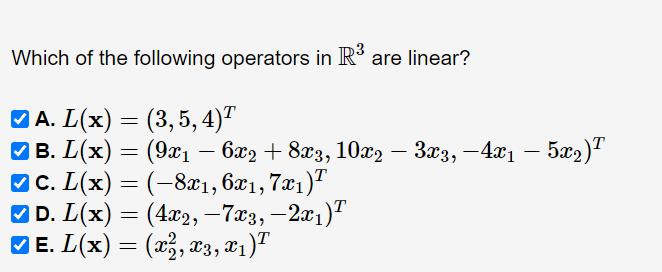 Solved Which of the following operators in R3 are linear? = | Chegg.com
