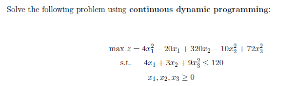 Solve the following problem using continuous dynamic | Chegg.com