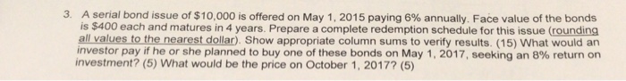 Solved 3. A serial bond issue of $10,000 is offered on May | Chegg.com